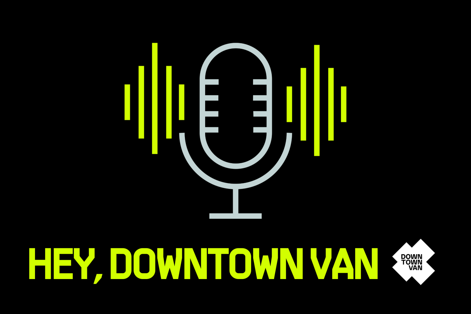 Introducing: Hey, Downtown Van! | Downtown Van | The Lowdown